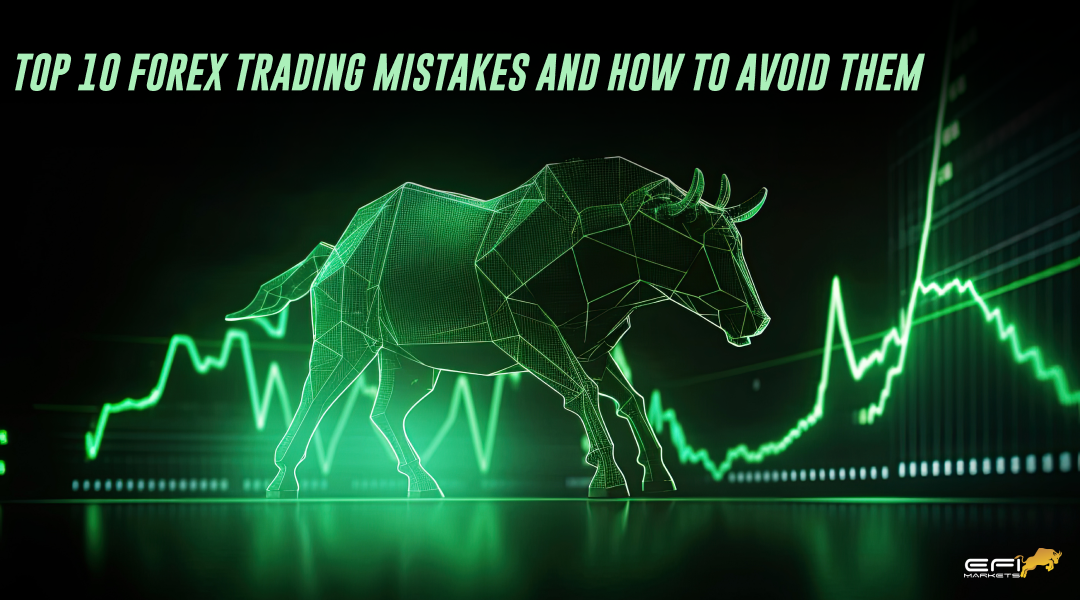 Top 10 Forex Trading Mistakes and How to Avoid Them